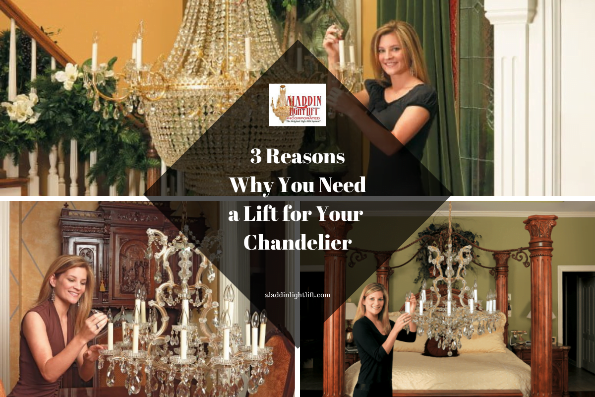 3 Reasons Why You Need a Lift for Your Chandelier - Aladdin Light Lift